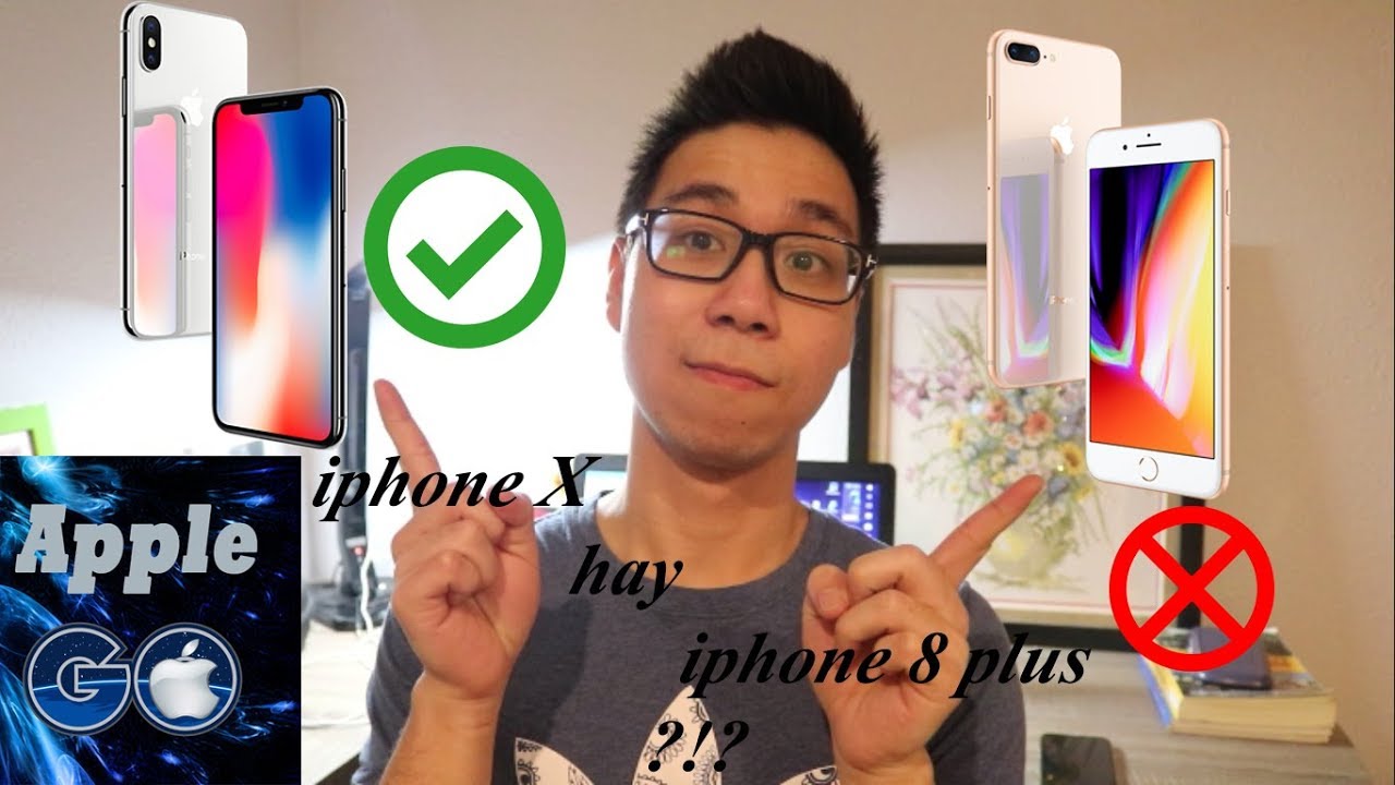 [Apple] iphone X hay iphone 8plus ?!? - YouTube