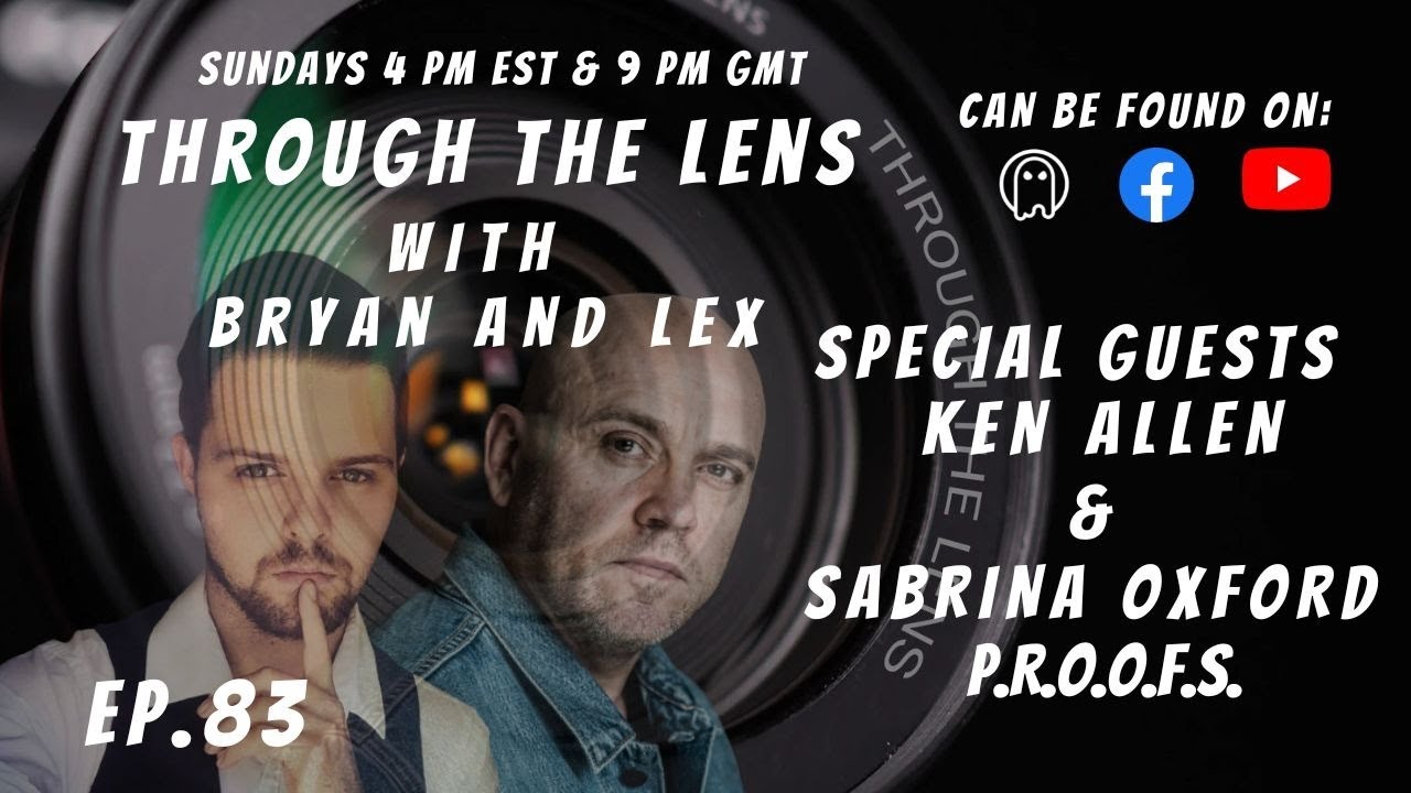 Welcome to Through The Lens with Bryan and Lex Guests Ken Allen and ...