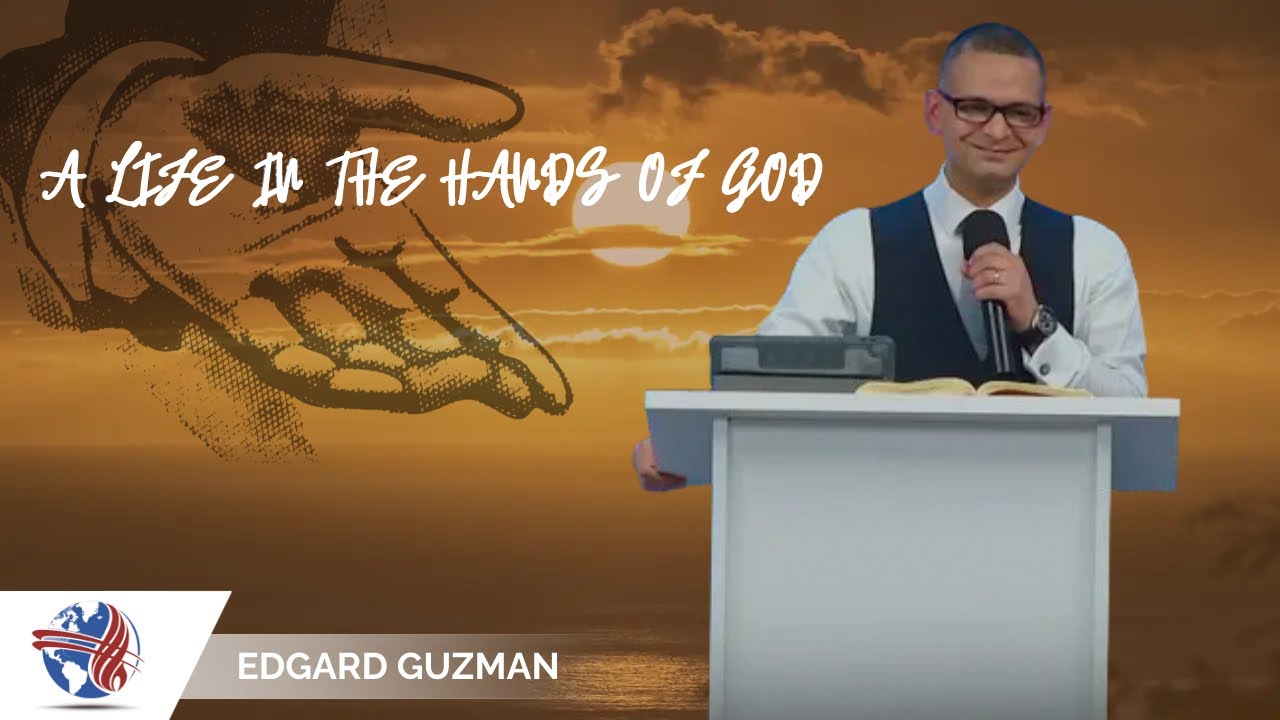Life In The Hands Of God | Edgard Guzman | Jan. 10, 2024 | Wednesday ...