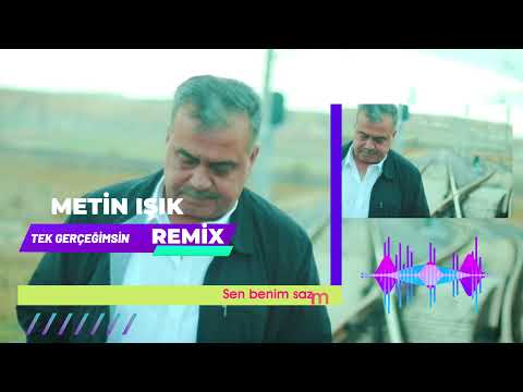 Metin Işık - Tek Gerçeğimsin I Remix I