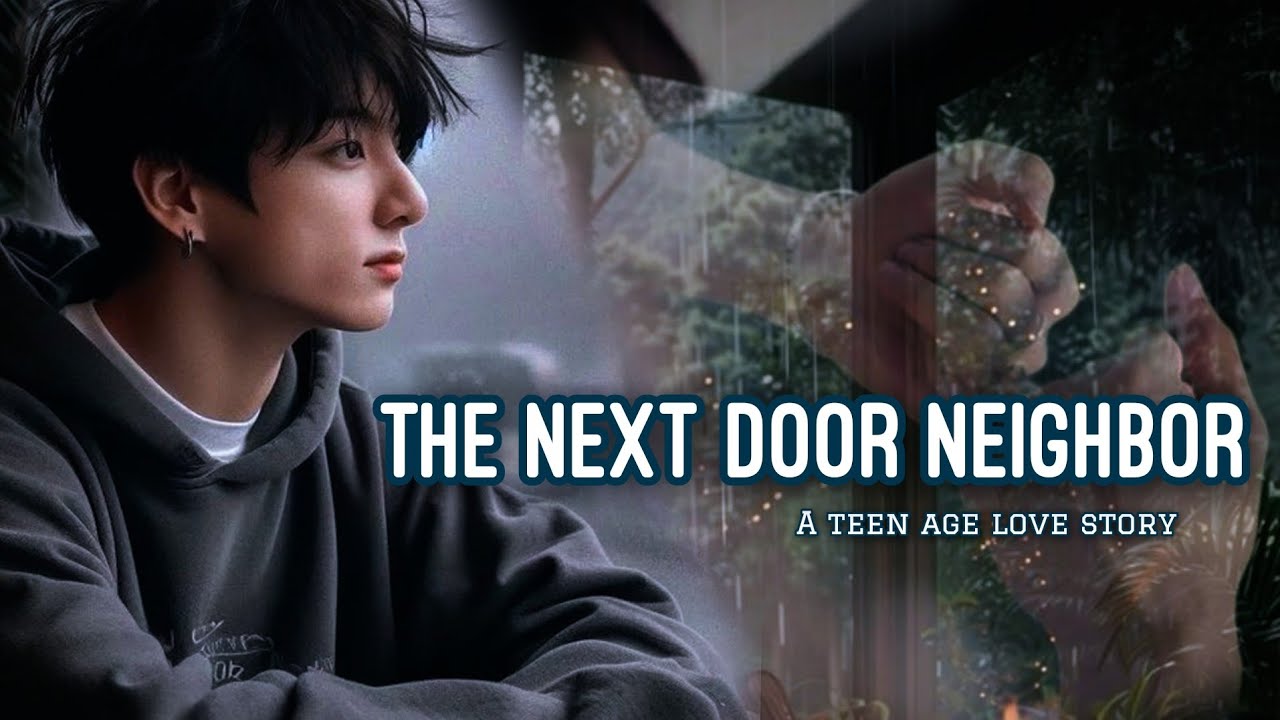 [ 𝗕𝗼𝗻𝘂𝘀 ] 𝗧𝗵𝗲 𝗻𝗲𝘅𝘁 𝗱𝗼𝗼𝗿 𝗻𝗲𝗶𝗴𝗵𝗯𝗼𝗿 || 𝗔 𝘁𝗲𝗲𝗻 𝗮𝗴𝗲 𝗹𝗼𝘃𝗲 𝘀𝘁𝗼𝗿𝘆 - YouTube