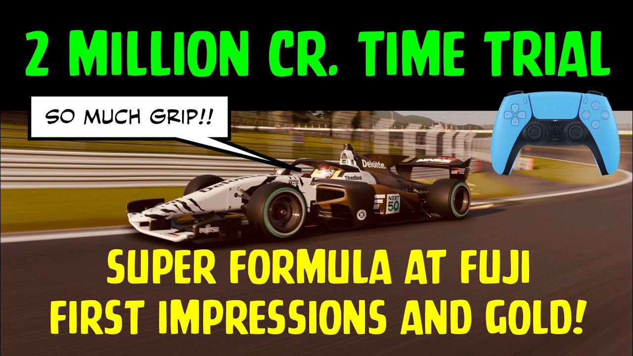 GT7 2 MILLION Cr. Time Trial - SO MUCH GRIP! - SF23 at Fuji - First impressions and GOLD 😃 - YouTube