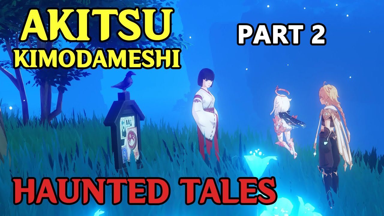 Akitsu Kimodameshi Story Part 2 - Haunted Tales Quest Akitsu ...
