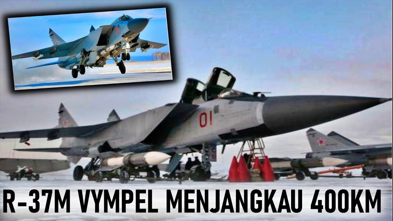 R-37M VYMPEL RUDAL HIPERSONIK RUSIA DENGAN KECEPATAN 6 MACH YANG SANGAT SULI DICEGAT - YouTube