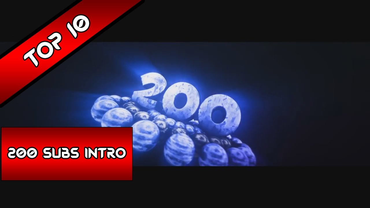 TOP 10 | 200 SUBS INTRO FREE TO USE | DOWNLOAD IN DESCRIPTION ...