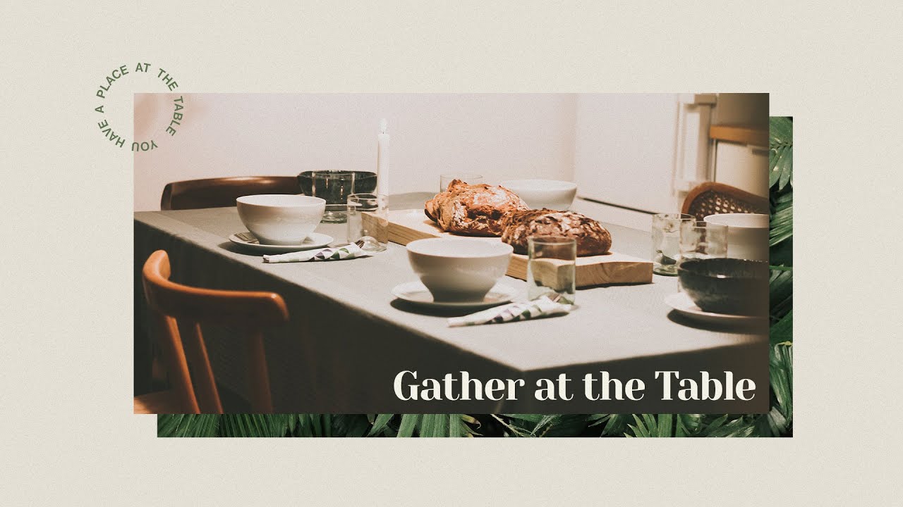 Gather at the Table Part 2 — The Table of the Lord - YouTube