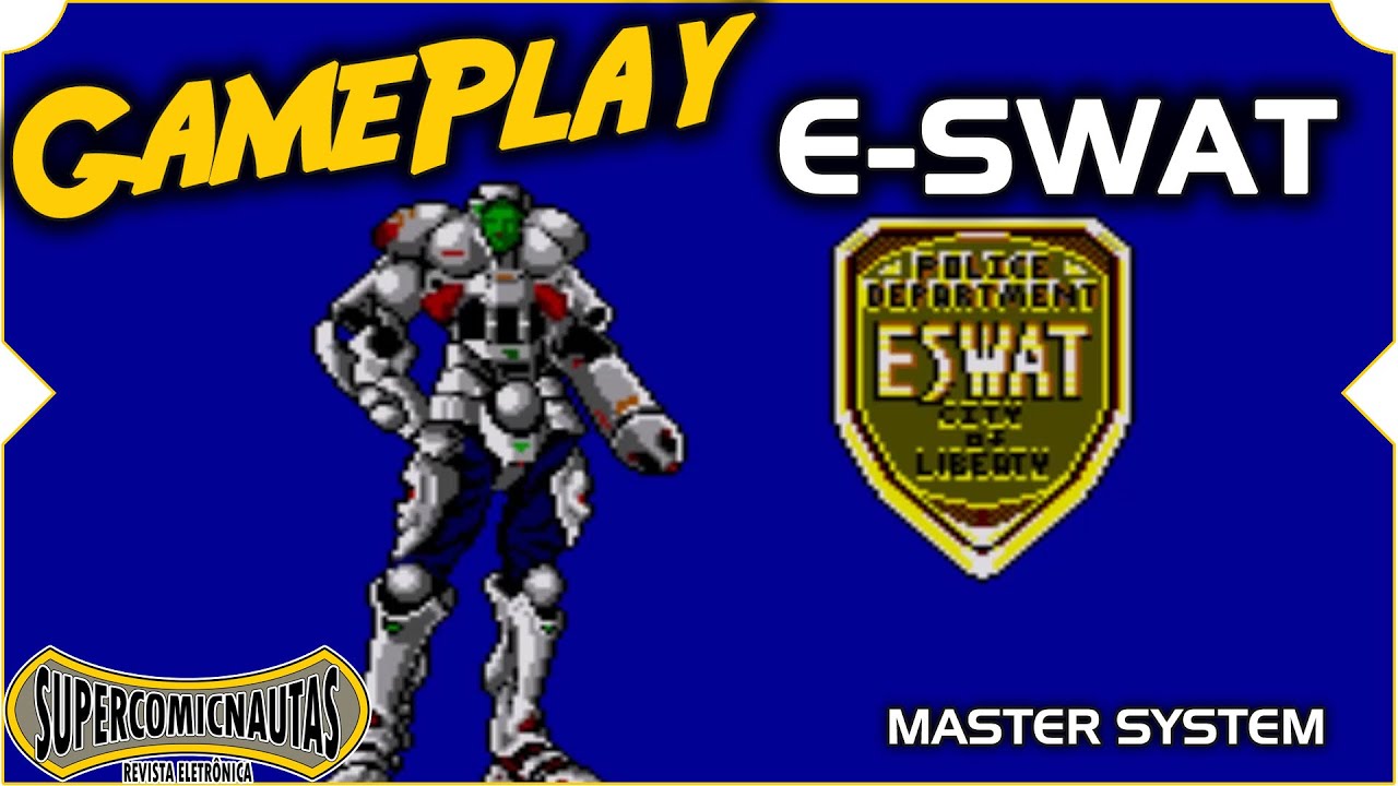 GamePlay E-SWAT Master System (Supercomicnautas) - YouTube