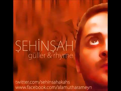 şehinşah - Güller & Rhyme