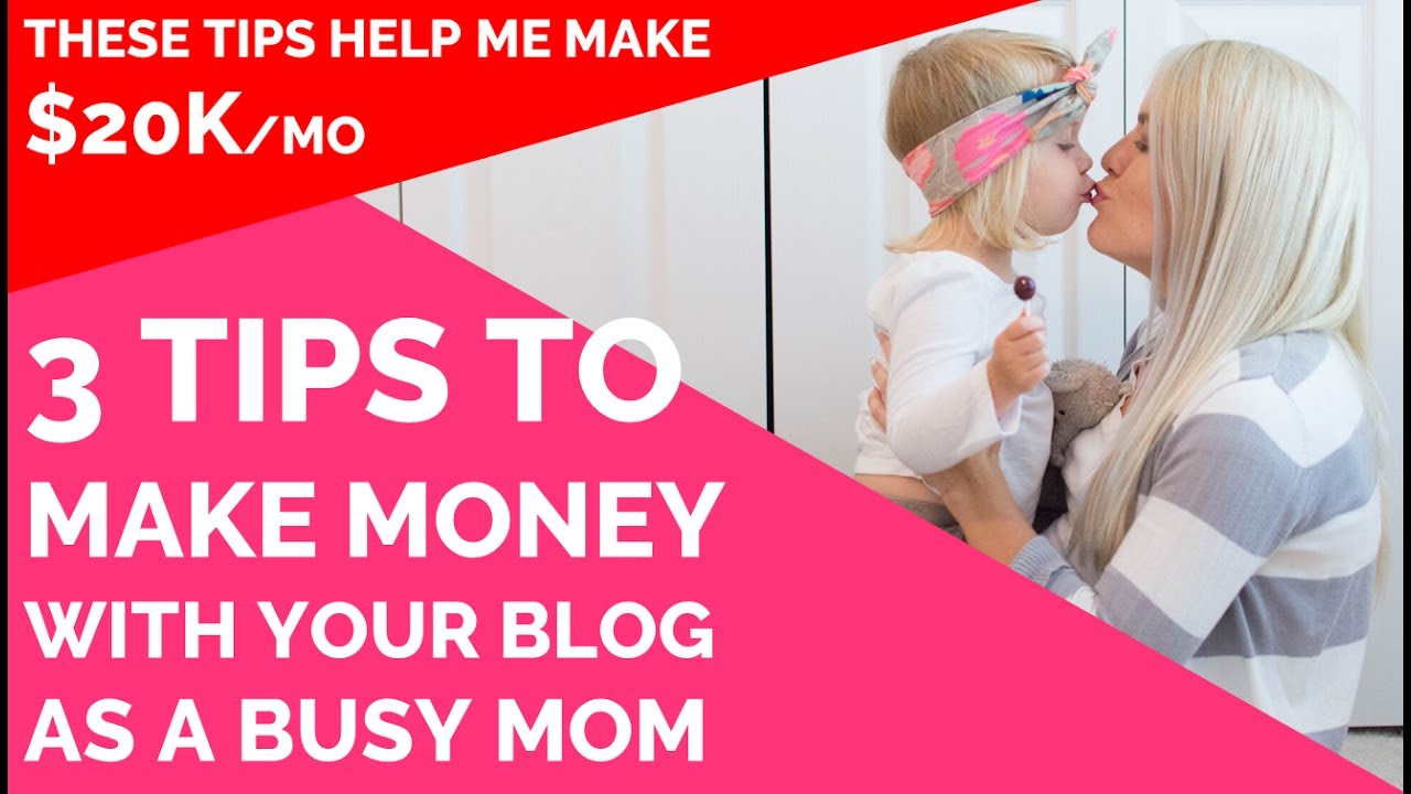 3 Tips for Make Money with Your Blog as a Busy Mom - YouTube