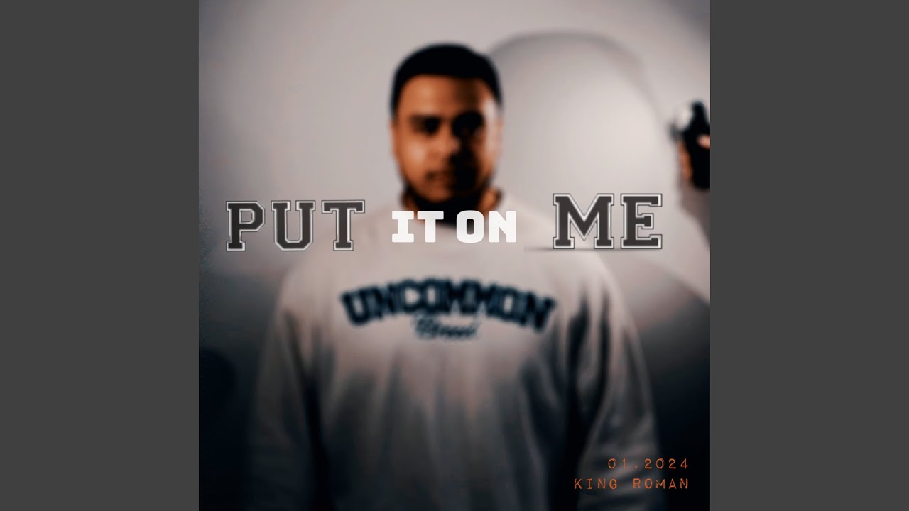 PUT IT ON ME - YouTube