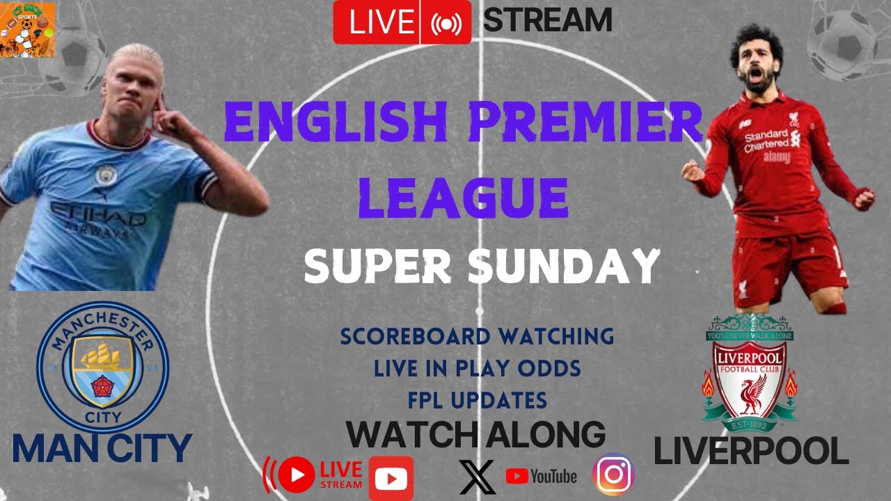 ENGLISH PREMIER LEAGUE | FPL | MAN CITY VS LIVERPOOL Watch along ...