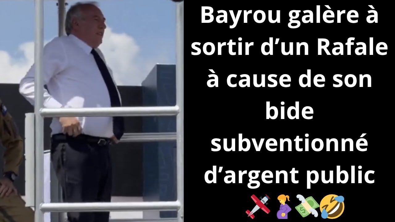 Bayrou galère à sortir d’un Rafale à cause de son bide subventionné d ...