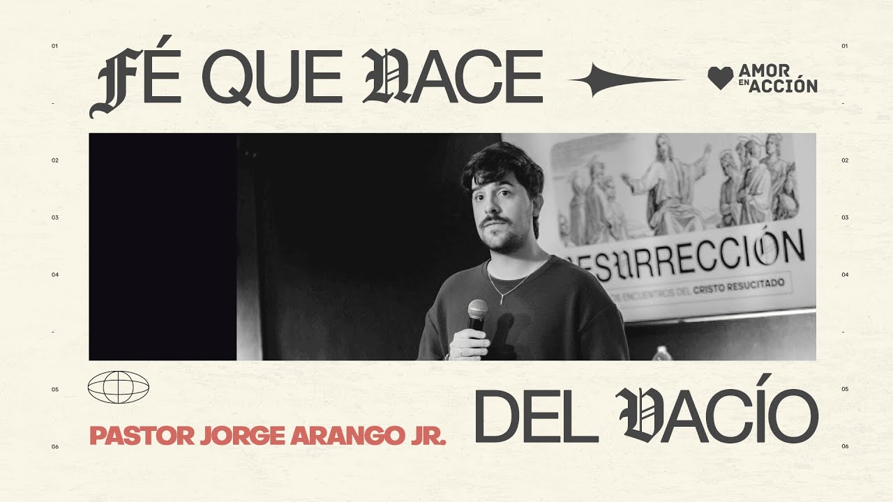 Parte 1: Fe que Nace del Vacío - Pastor Jorge Arango Jr. - YouTube
