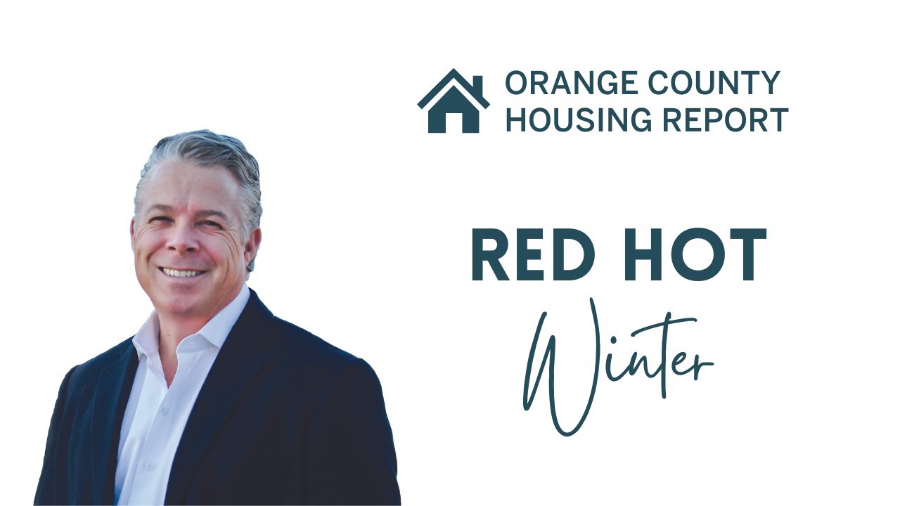 Red Hot Winter | Orange County Housing Report - YouTube