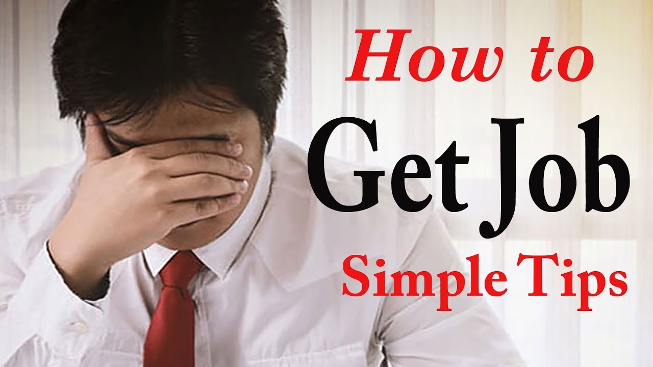 How To Get Job Easily # Some Great Tips to Get Job. - YouTube