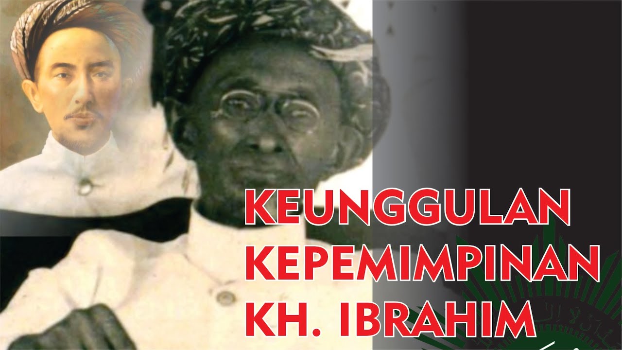 KEUNGGULAN DALAM MASA KEPEMIMPINAN K.H. IBRAHIM - JEJAK MUHAMMADIYAH - YouTube
