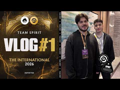 TEAM SPIRIT: THE INTERNATIONAL 2026. VLOG 1