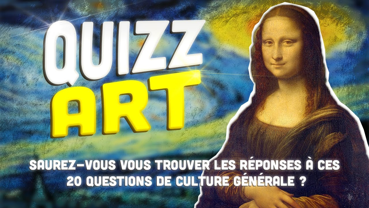 Quizz ART : 20 Questions de culture générale sur les différents Arts ...