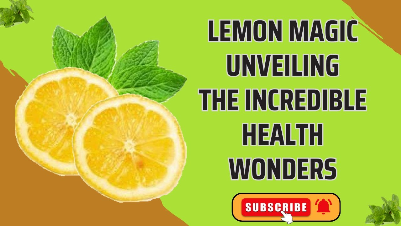 The Power of Lemon: Discovering Its Amazing Health Benefits ...
