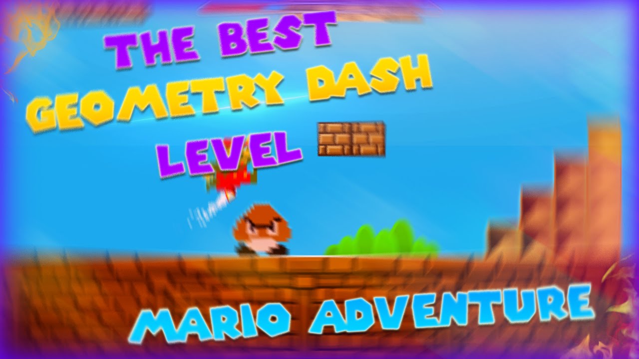 GEOMETRY DASH 2.0 | THE BEST LEVEL! | MARIO ADVENTURE BY TrueNaimPvP ...
