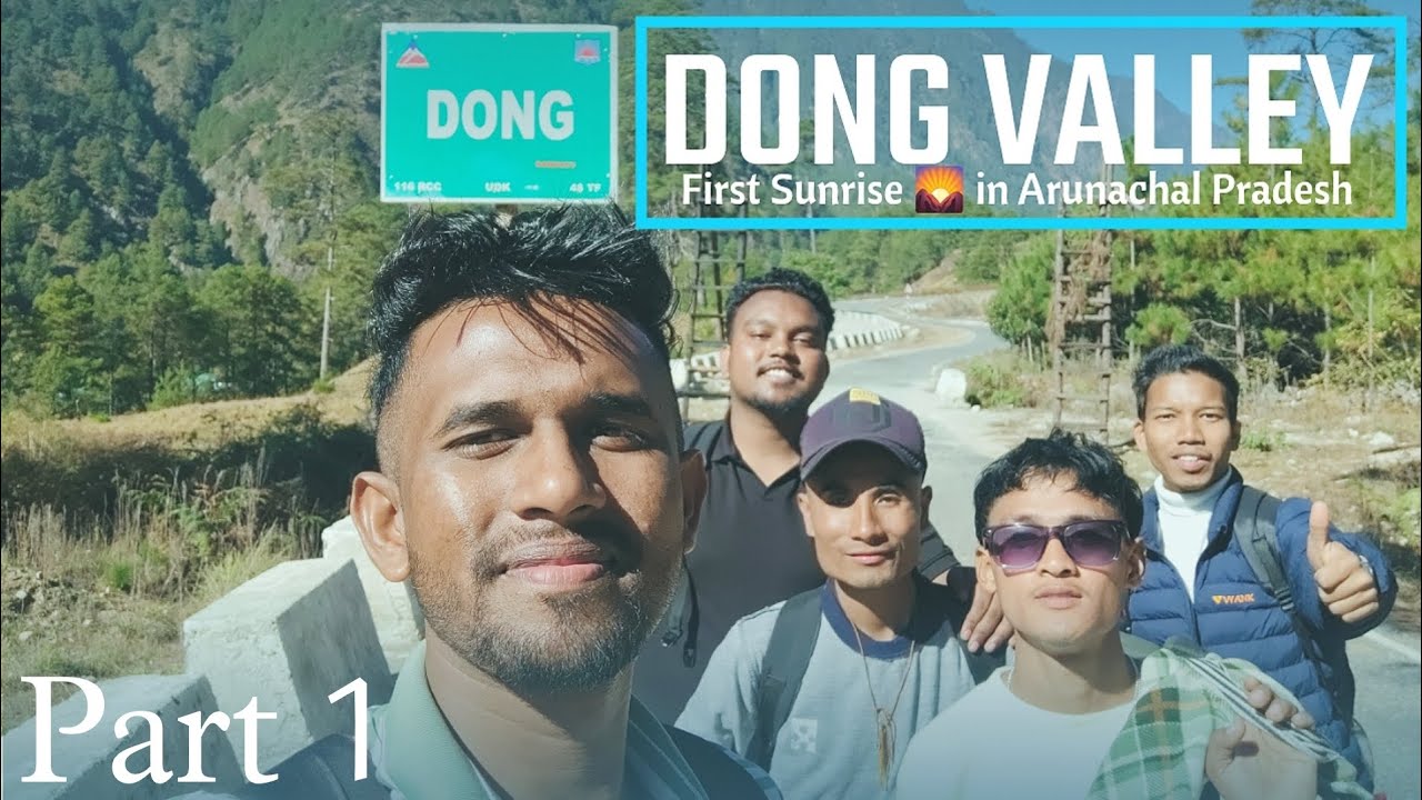First Sunrise in Arunachal Pradesh Dong Valley | Part 1 - YouTube