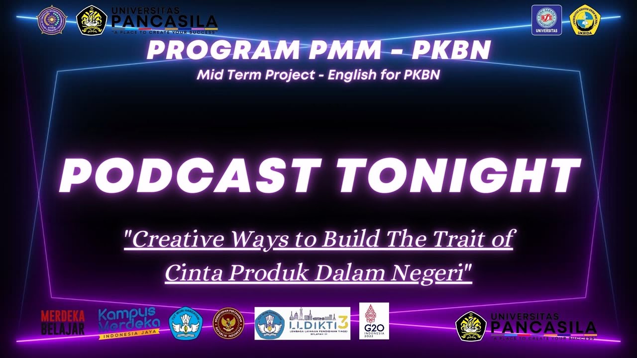 PODCAST TONIGHT - Cinta Produk Dalam Negeri | MID TERM PROJECT - PODCAST VIDEO | PKBN 24 - PMM ...