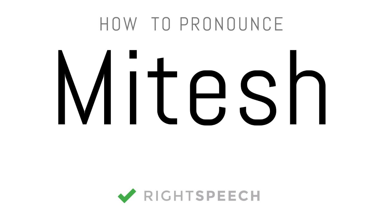 Mitesh - How to pronounce Mitesh - Indian Boy Name - YouTube
