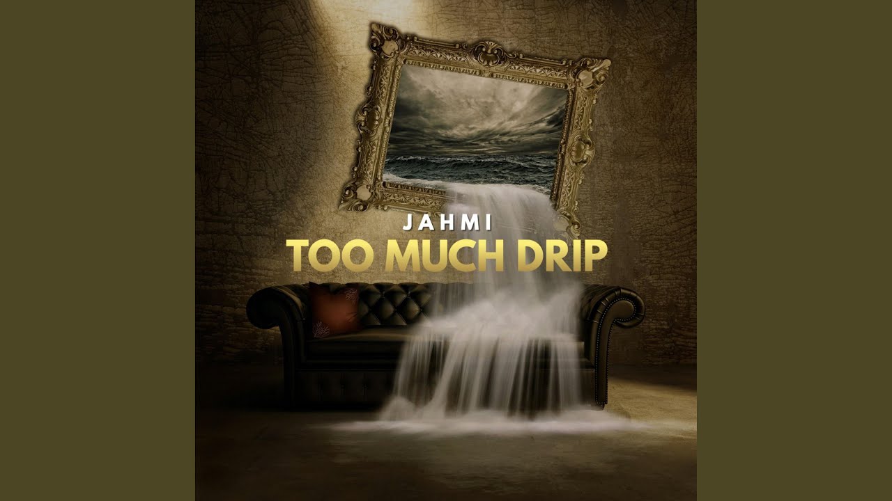 TOO MUCH DRIP - YouTube