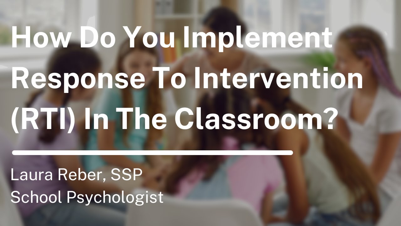 How Do You Implement Response To Intervention (RTI) In The Classroom ...