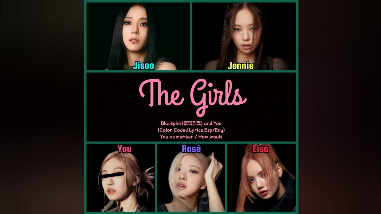 Blackpink(블랙핑크) 'The Girls' (The Game OST) (Color Coded Lyrics Esp/Eng ...