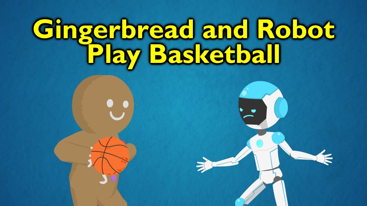 Gingerbread and Robot Play Basketball - YouTube