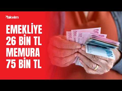 Emekli ve memur maaşlarına yeni zam hesabı! Memura en az 75 bin, emekliye en az 26 bin TL