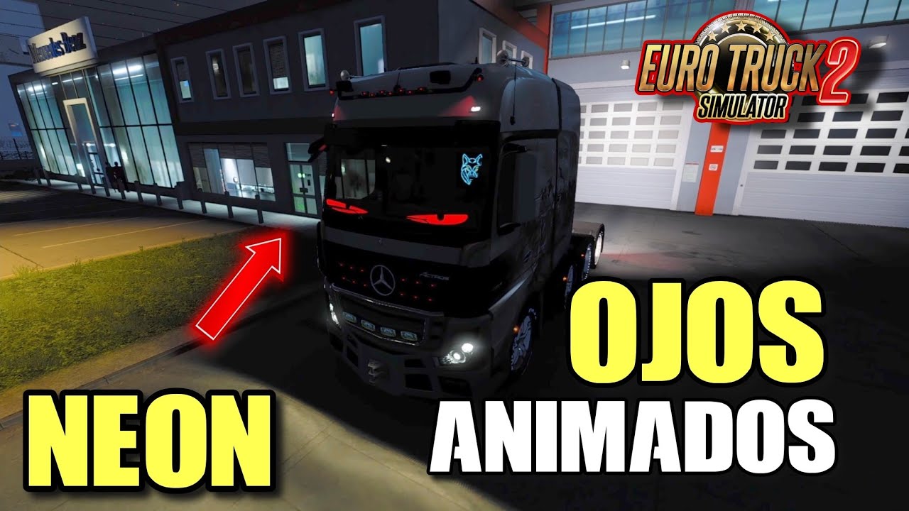[ETS 1.53] OBTENER OJOS ANIMADOS para TODOS LOS CAMIONES #ets2 Led NEON ...