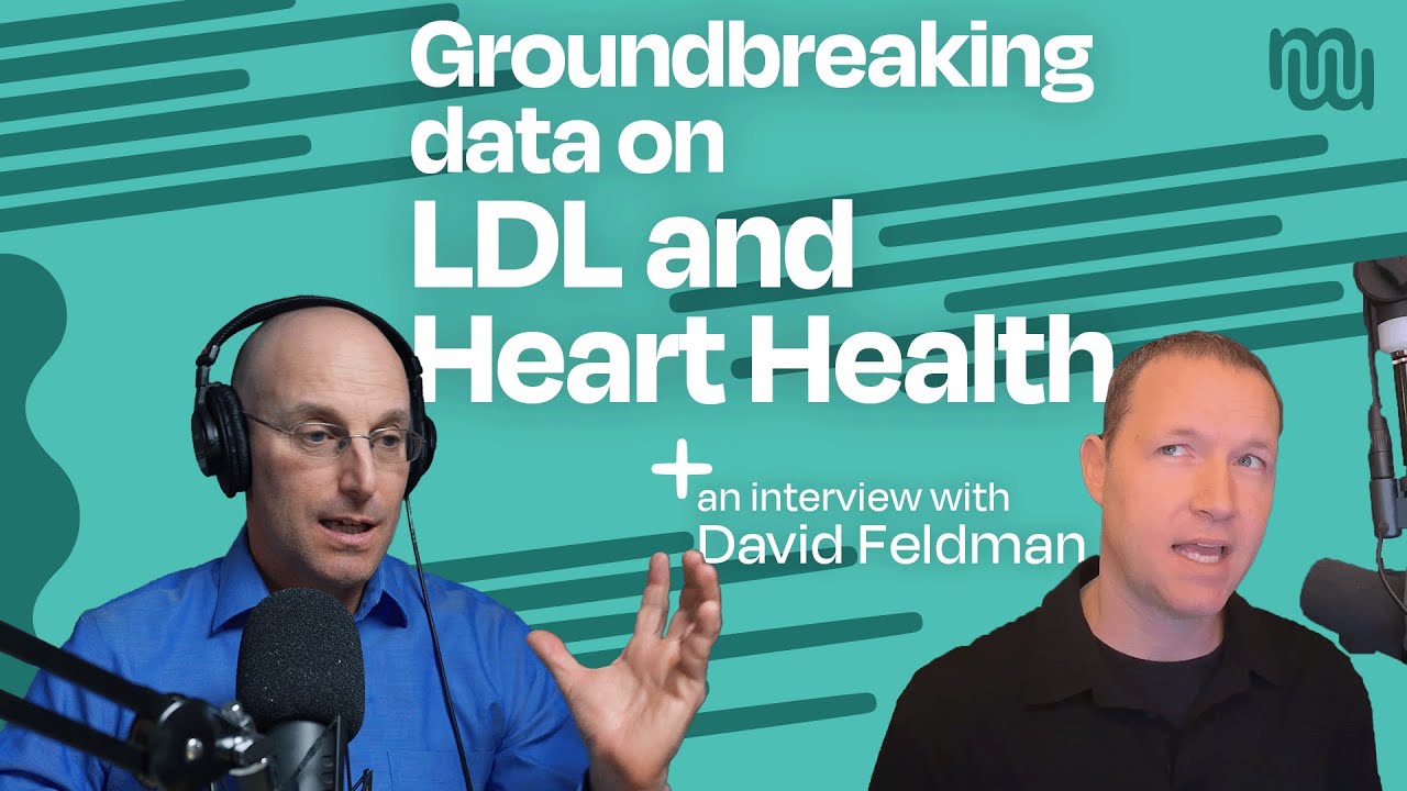 New Study Questions LDL Risk - An interview with Dave Feldman - YouTube