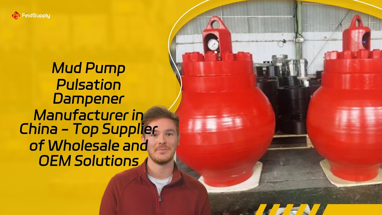 Mud Pump Pulsation Dampener Manufacturer in China - Top Supplier of ...
