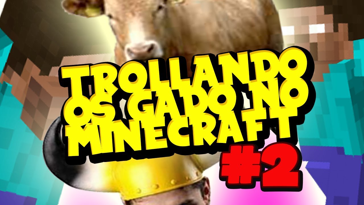 Trollando Os Gado No Minecraft 2 Youtube