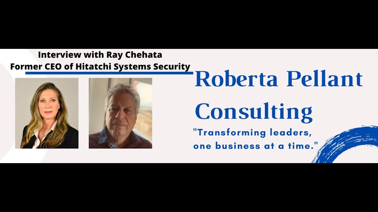 Dr. Roberta Pellant Interviews Ray Chehata: Former CEO of Hitatchi ...