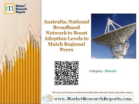 Australia: National Broadband Network to Boost Adoption Levels to Match ...