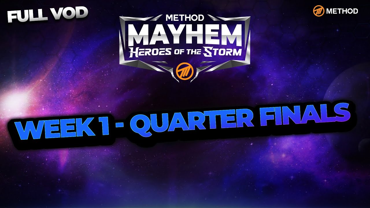 Quarter Finals - Method Mayhem HOTS Week 1 - YouTube