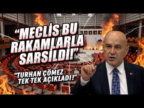 MECLİS BU RAKAMLARLA SARSILDI! Turhan Çömez Tek Tek Açıkladı: \
