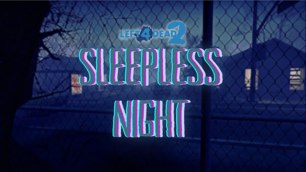 Sleepless Night | Left 4 Dead 2 Custom Campaign - YouTube