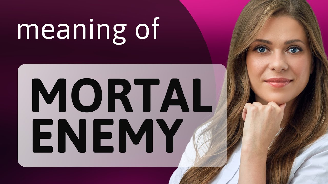 Mortal enemy | meaning of MORTAL ENEMY - YouTube