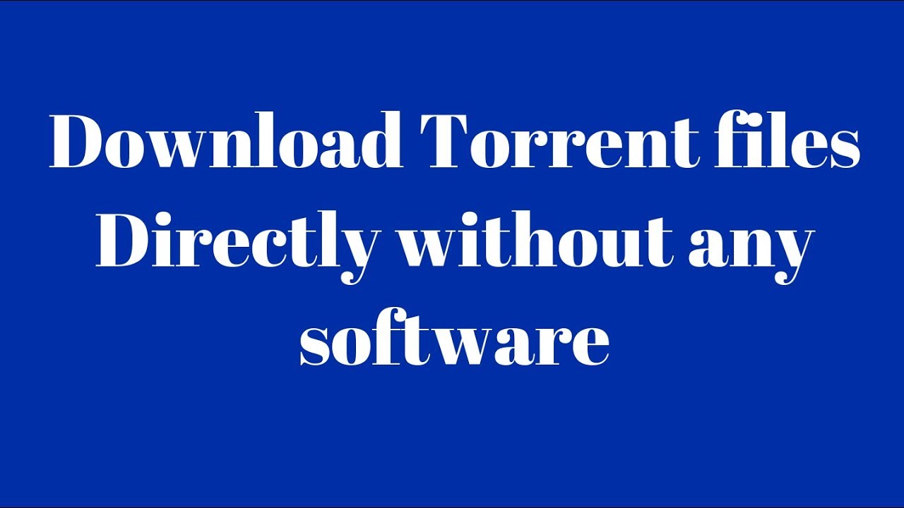 Download Torrent files without any app/software | seedr to download ...