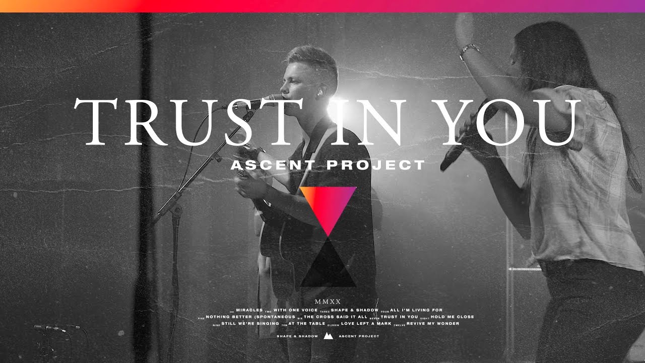 Ascent Project - Trust in You [LIVE] - YouTube