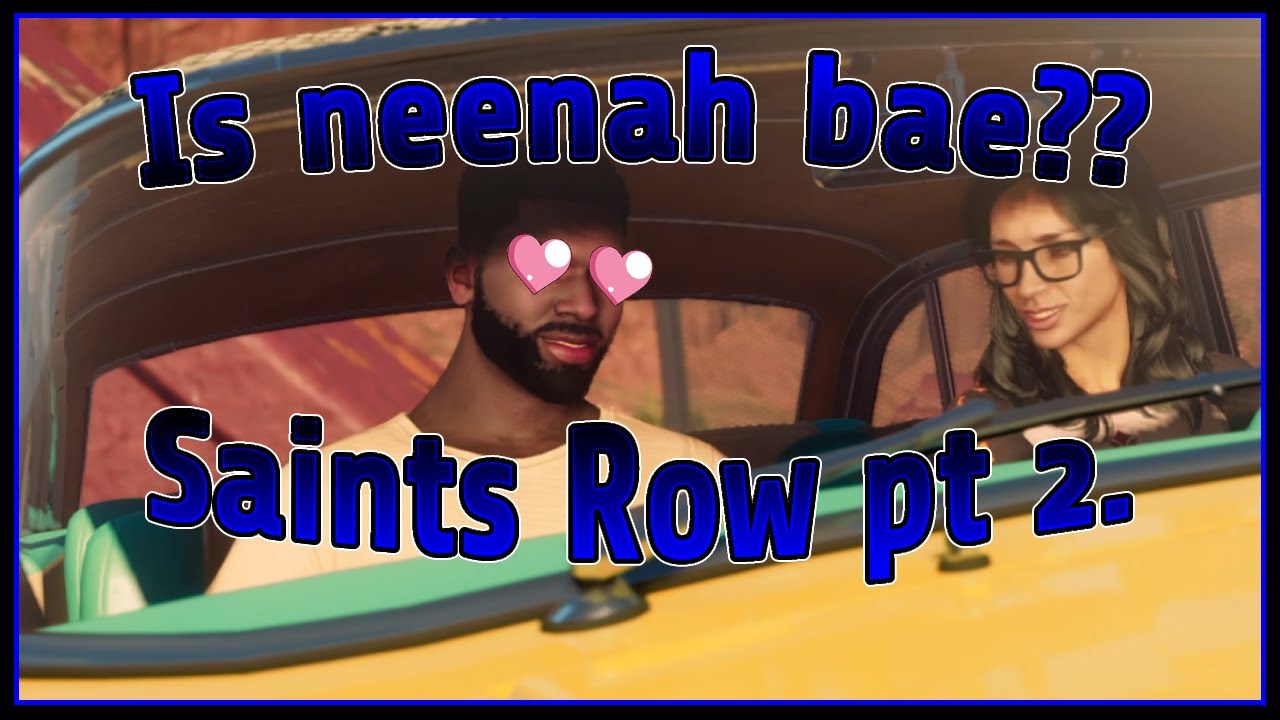 me and neenah?? saints row gameplay part 2 - YouTube