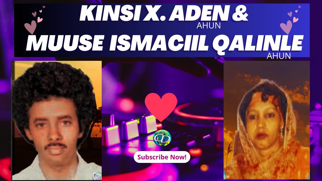 Muuse Ismaaciil Qalinle Ahun & Kinsi Xaaji Aden Ahun | Heesta Reenka ...