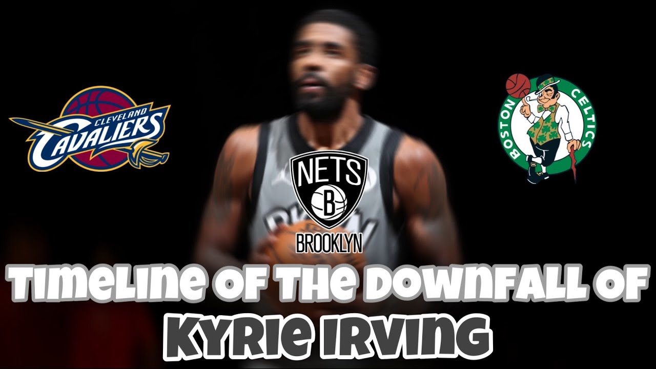 Timeline Of The Downfall Of Kyrie Irving - YouTube