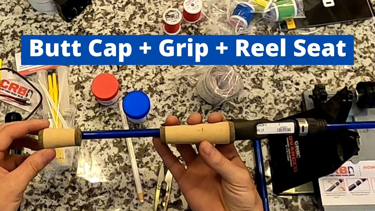 Rod Building for Beginners: Setting the Butt Cap, Grip, and Reel Seat ...
