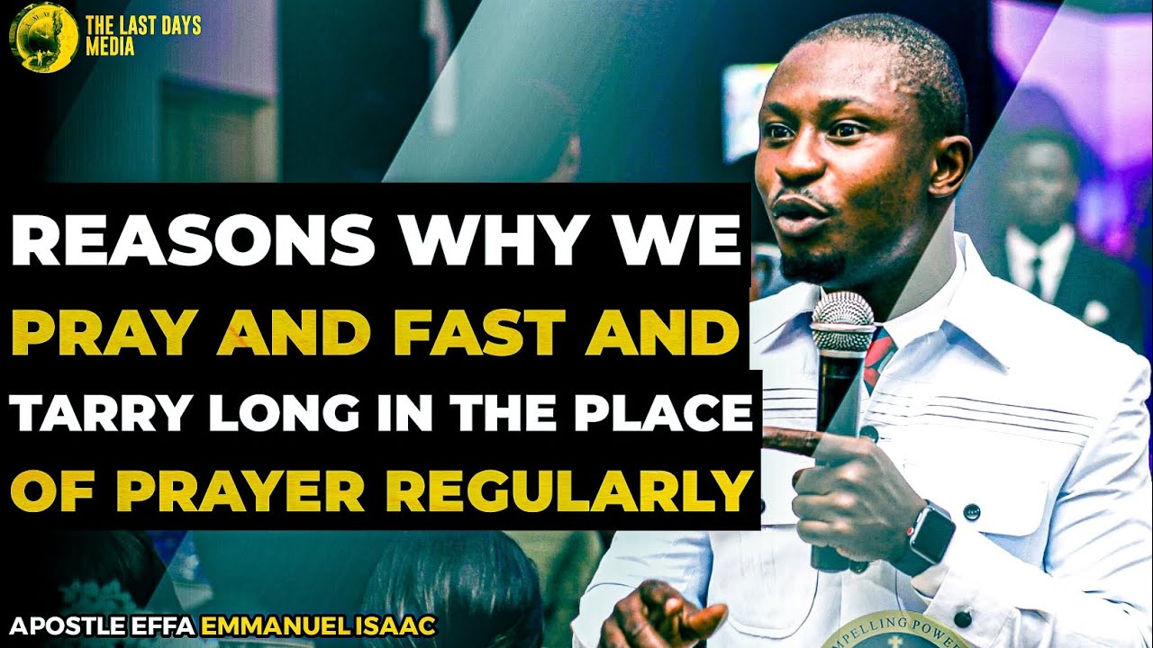 HOW TO PRAY AND FAST FOR LONG AND DO IT REGULARLY - APOSTLE EFFA ...