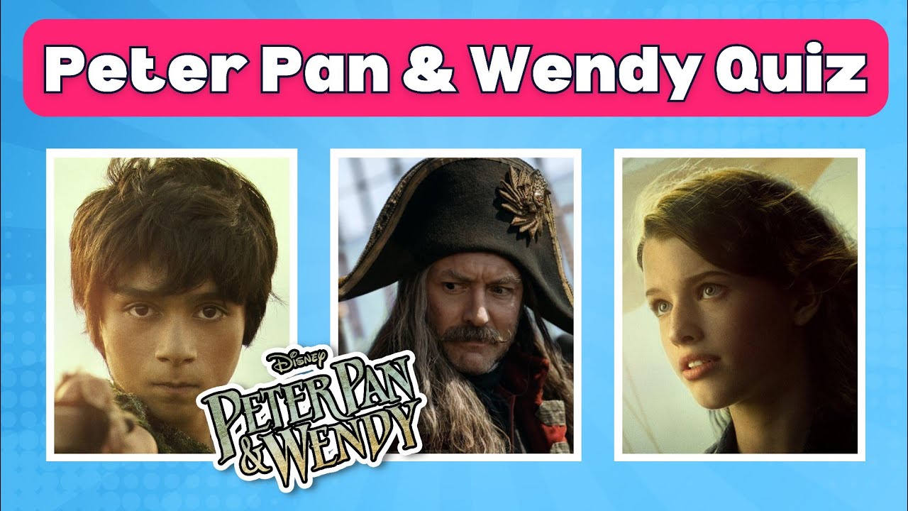 Guess the Peter Pan & Wendy 2023 Characters | Disney Quiz - YouTube